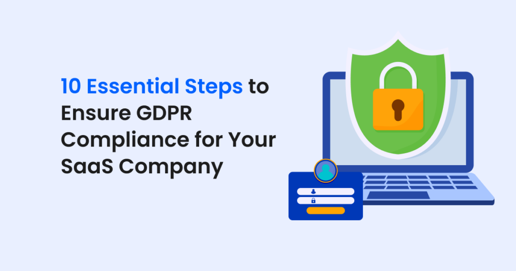 GDPR Compliance for SaaS Companies: 10 Key Steps
